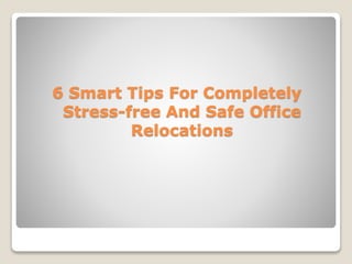 Safety tips for office relocation | PPTX