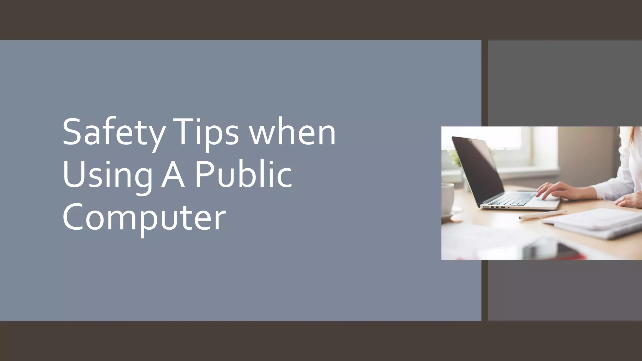 Safety tips when using a public computer | PPT
