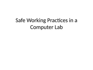 Safe_Working_Practices_in_Computer_Lab.pptx