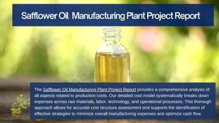 Safflower Oil Manufacturing Plant Project Report. | PDF