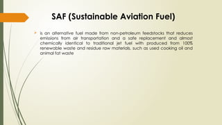 SAF (Sustainable Aviation Fuel) for fossil | PPTX