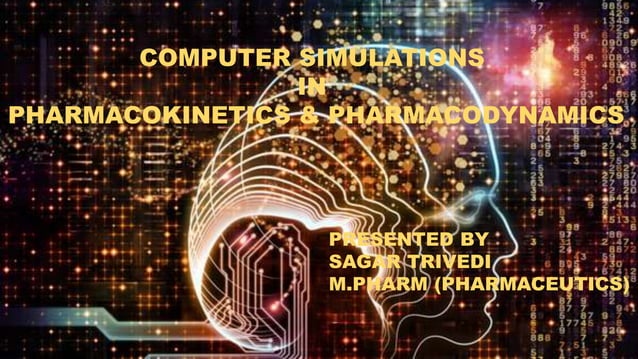 COMPUTER SIMULATIONS IN PHARMACOKINETICS & PHARMACODYNAMICS | PPTX