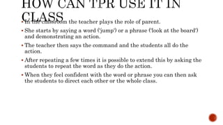 Total Physical response TRP | PPTX | Education