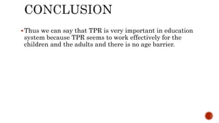 Total Physical response TRP | PPTX | Education
