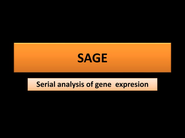 Sage - serial analysis of gene expression | PPTX