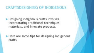 Principles of indigenous creative design | PPTX