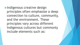 Principles of indigenous creative design | PPTX