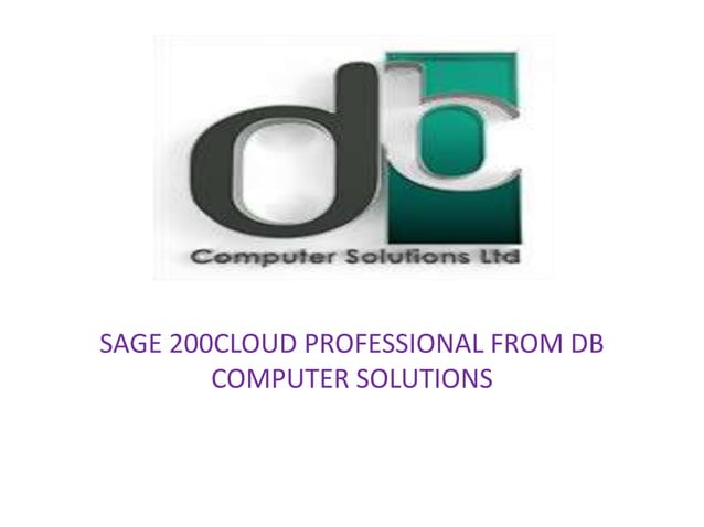 Sage 200 cloud professional from db computer solutions | PPT