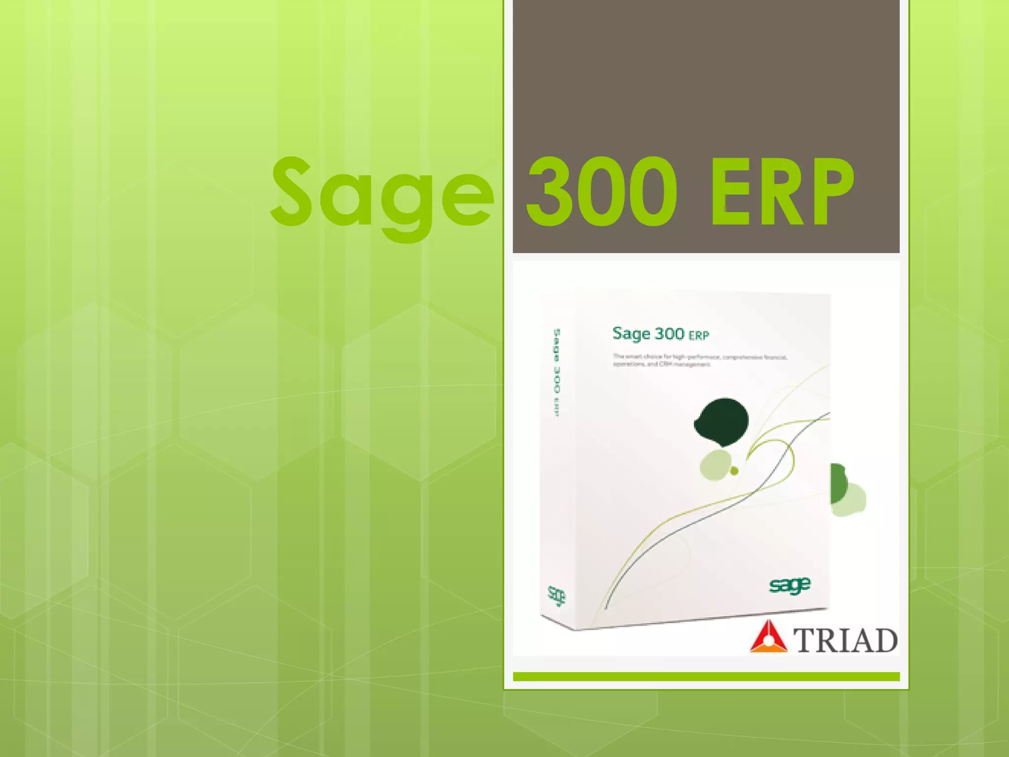 Sage 300 ERP (formerly Sage ERP Accpac) - Triad Software Services | PPT