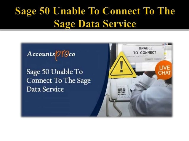 Sage 50 Won't Connect To The Sage Data Service.pptx