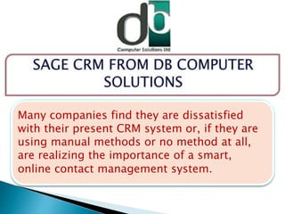 SAGE CRM FROM DB COMPUTER SOLUTIONS | PPT