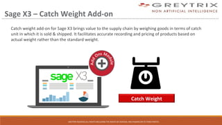 Catch Weight Add-on for Sage X3 | Greytrix | PPT