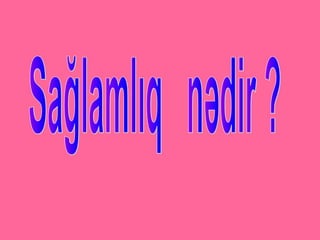 Saglamliq1 | PPT