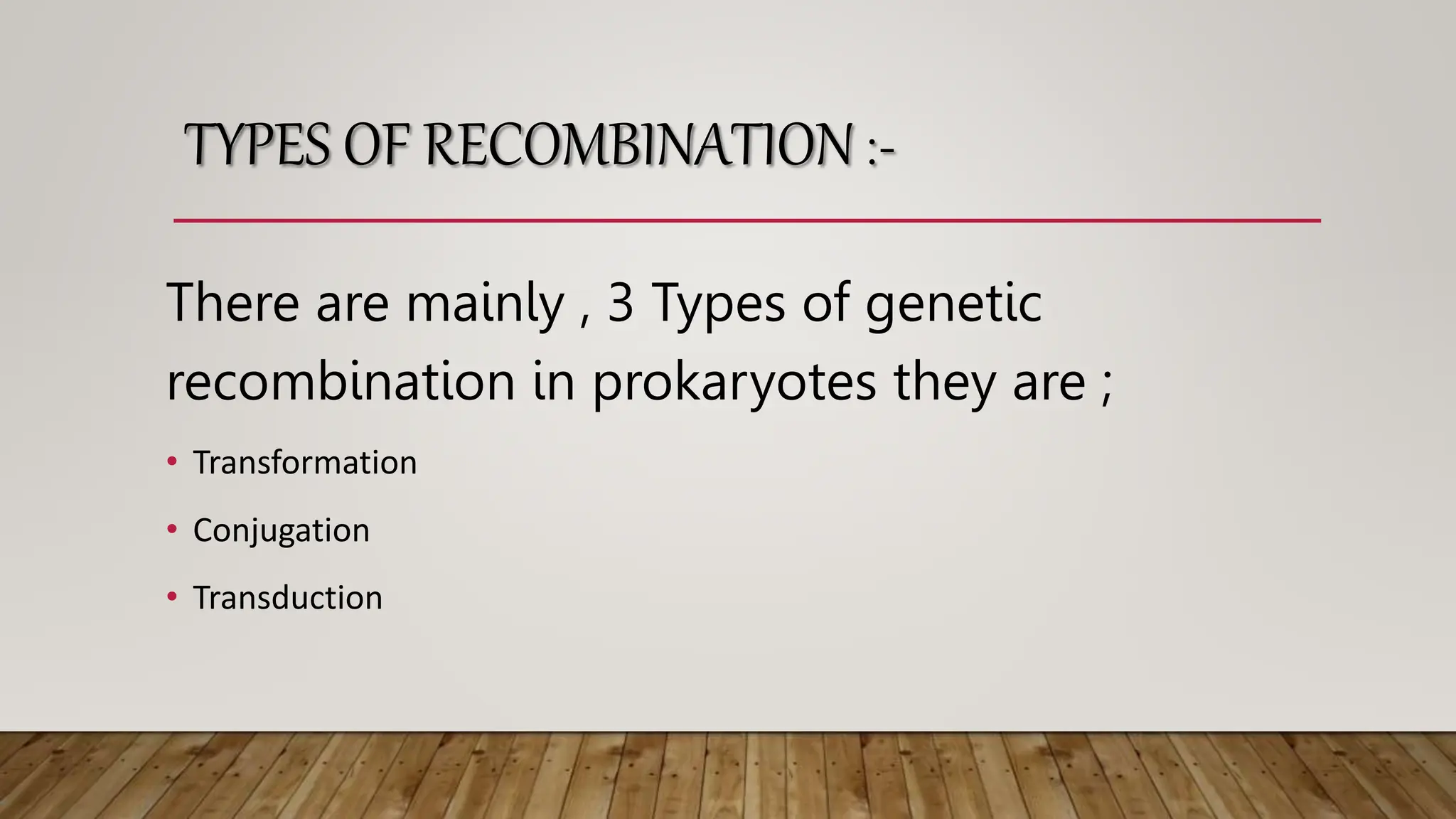Recombination in prokaryotes, introduction, types | PPTX