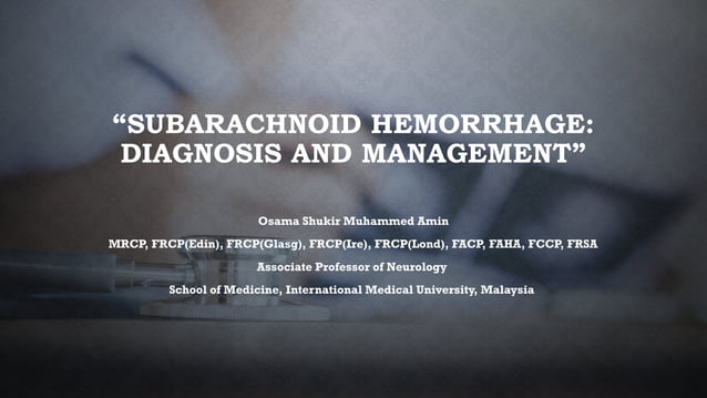 Subarachnoid Hemorrhage: Diagnosis and Management | PPTX