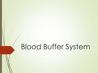 Buffer solutions. Blood buffer systems and their mechanisms of action. Sahil ppt | PDF