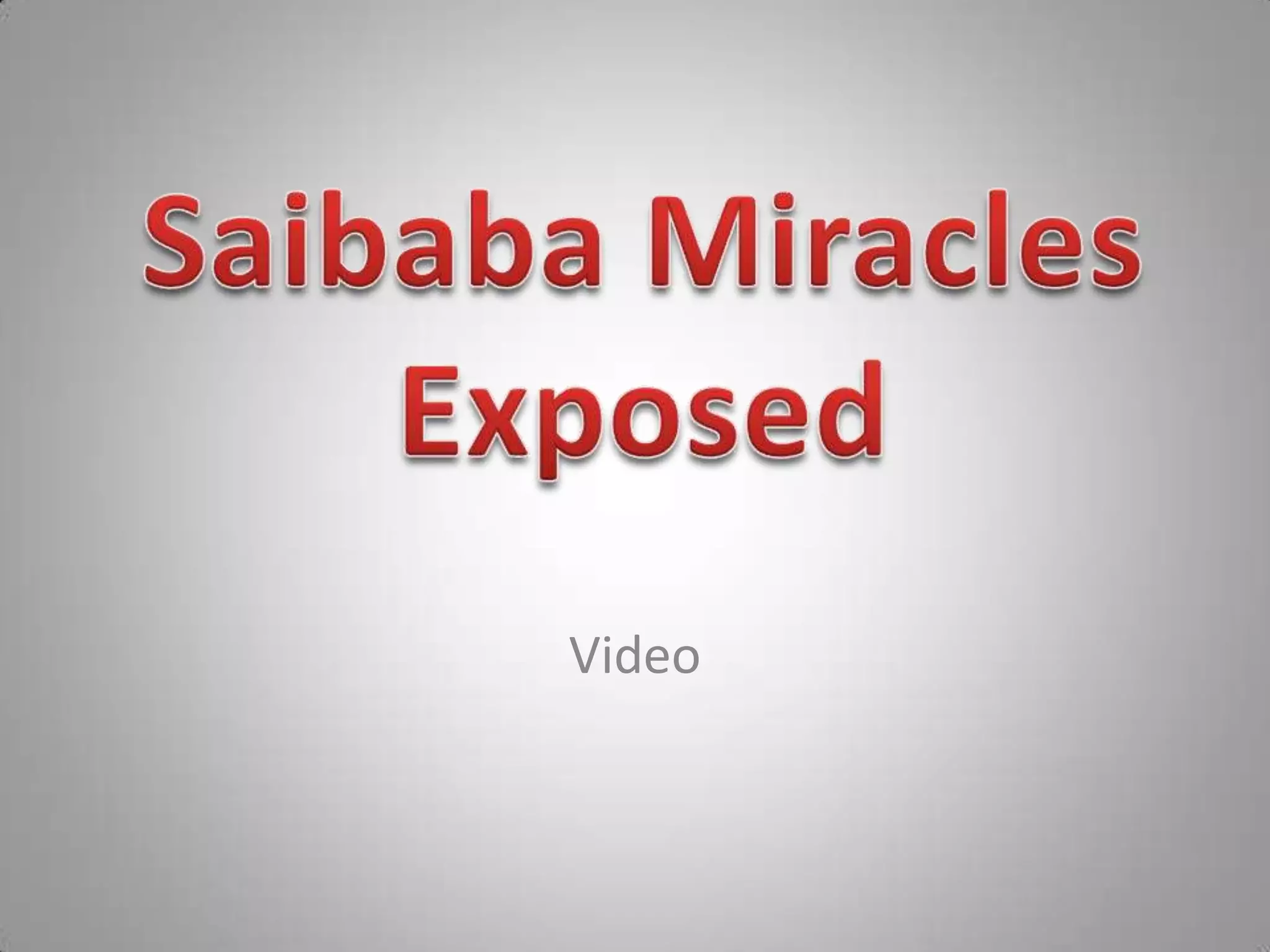 Saibaba miracles exposed | PPTX