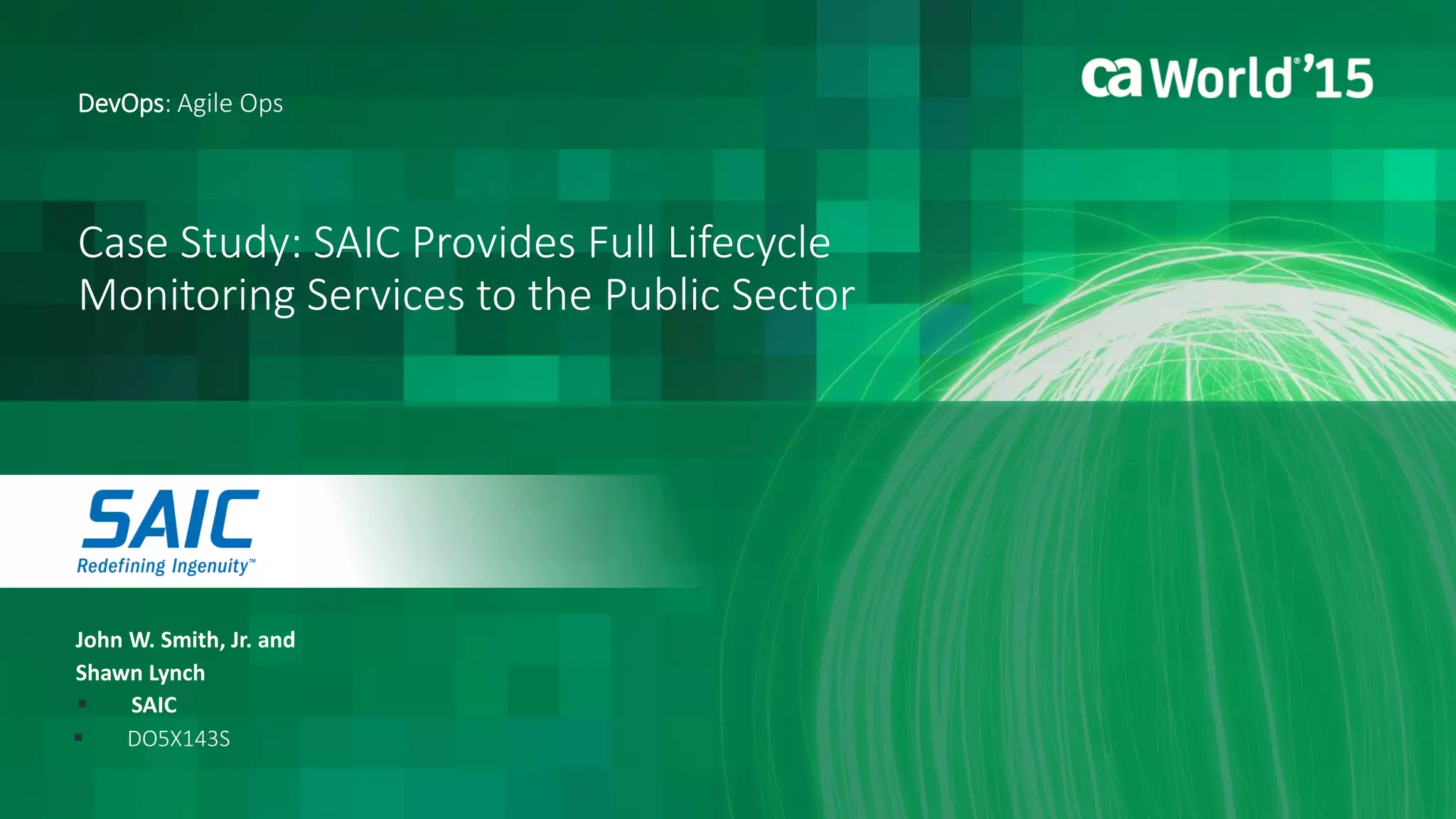 Case Study: SAIC Provides Full Lifecycle Monitoring Services to the ...