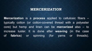 Presentation on Textile Mercerizing | PPTX | Needlework | Arts and Crafts