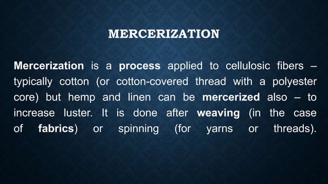 Presentation on Textile Mercerizing | PPTX | Needlework | Arts and Crafts