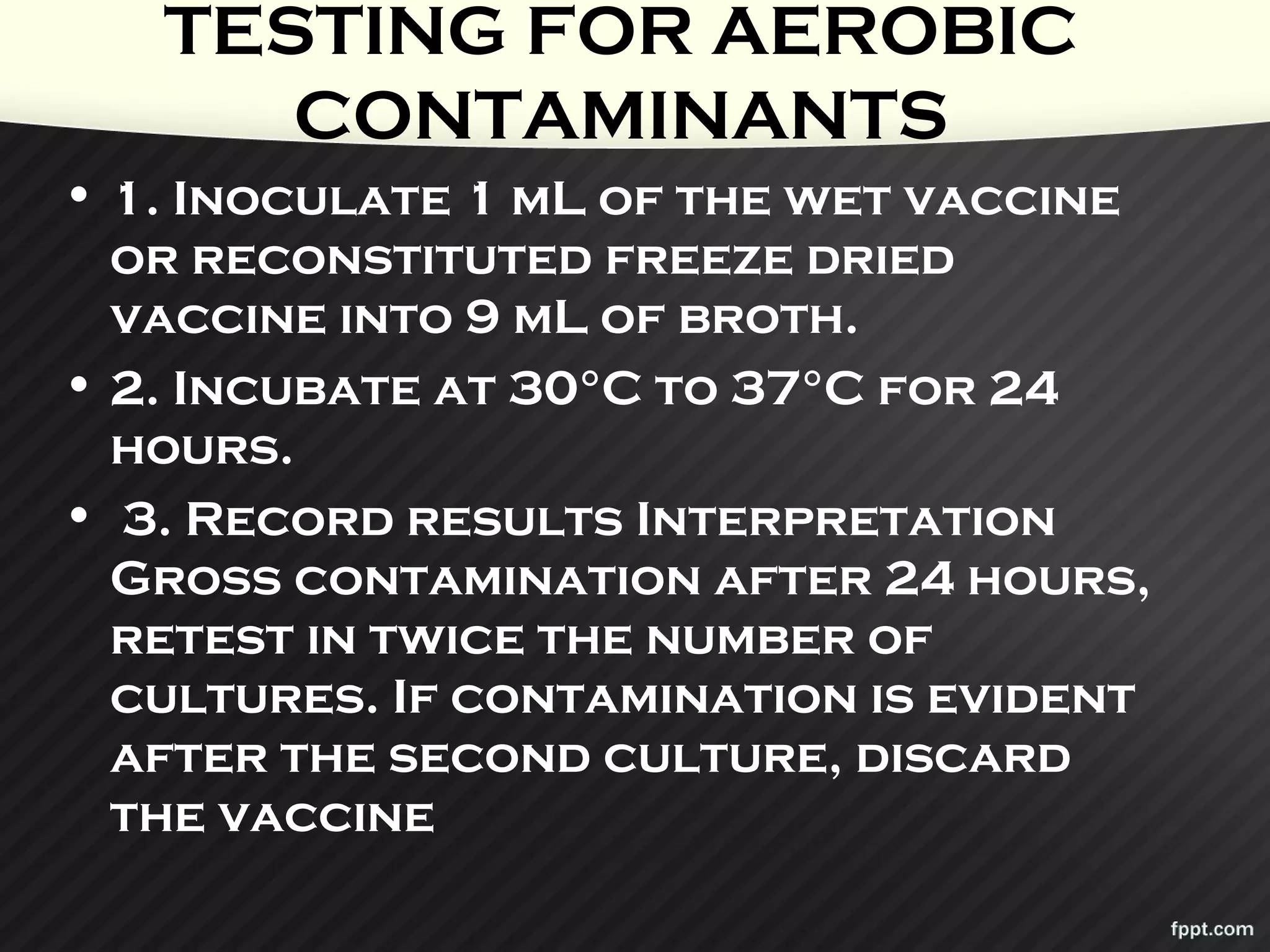 BIOLOGICAL TESTS FOR LIVING CONTAMINANTS IN VACCINES | PPT