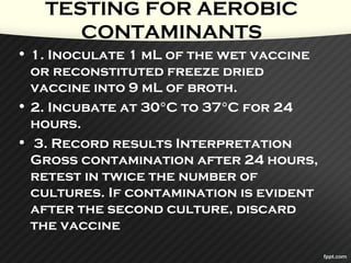 BIOLOGICAL TESTS FOR LIVING CONTAMINANTS IN VACCINES | PPT