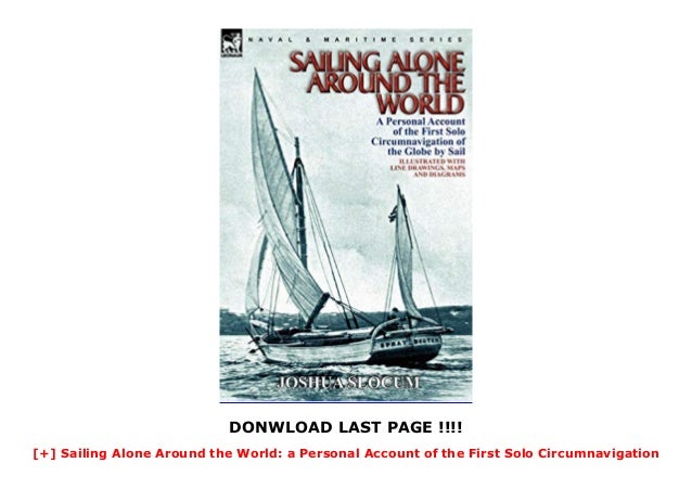 Sailing Alone Around The World A Personal Account Of The First Solo