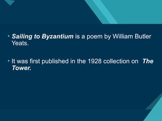 Sailing to Byzantium poem by W B Yeats .pptx