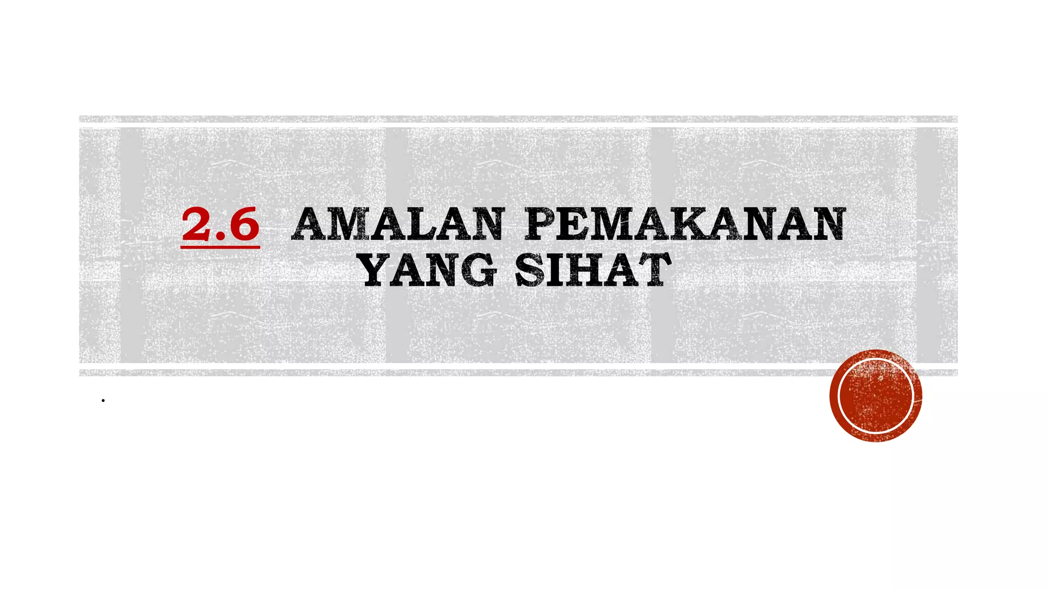 Bab 2 nutrisi (Amalan pemakanan Yang Sihat) | PPTX