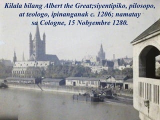 Saint Albert the Great, Doctor of the church (Filipino).pptx