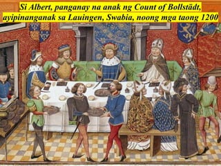 Saint Albert the Great, Doctor of the church (Filipino).pptx