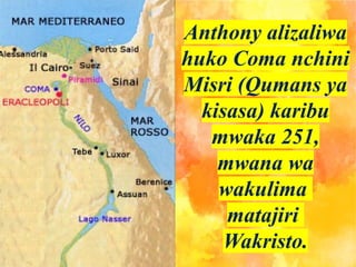 Saint Anthony of the Egypt 251-256 (Swahili).pptx