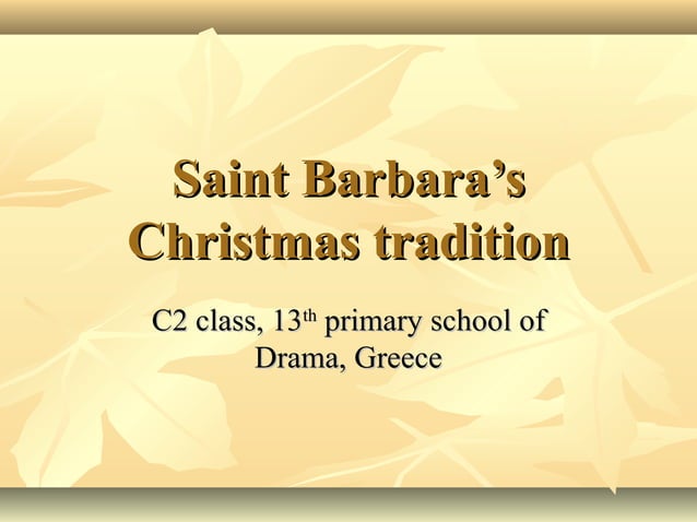 Saint barbara’s christmas tradition | PPT | Christianity | Religion ...
