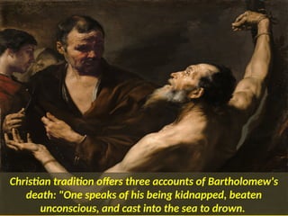 Saint Bartholomew or Nathanael, apostle of Jesus Christ.pptx