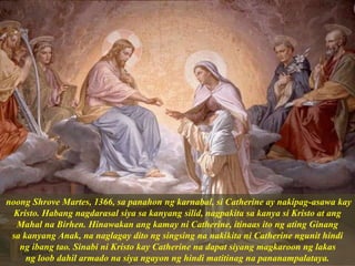 Saint Catherine ng Siena, Mystic ng middle ages, doktor ng simbahan.pptx