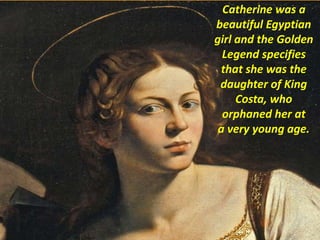 Saint Catherine of Alexandria, virgin and martyr.pptx
