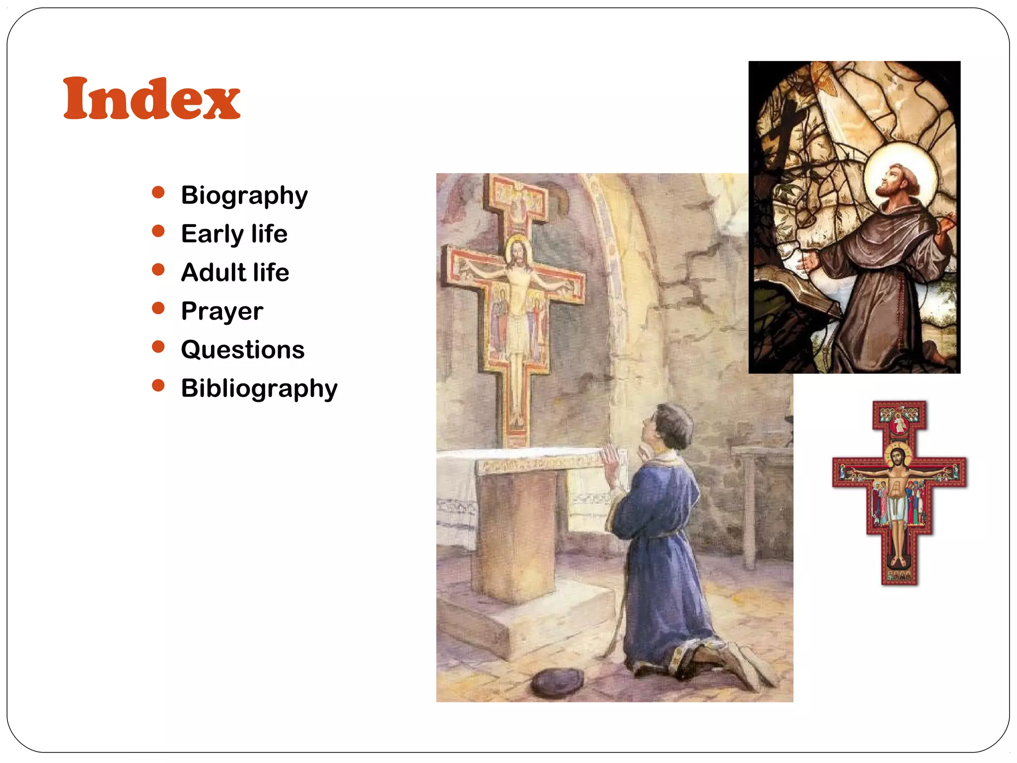 Saint Francis of Assisi: Biography | PPT