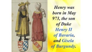 Saint Henry II, German King and Holy Roman Emperor (972-1024).pptx