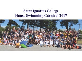 Saint Ignatius College House Swimming Carnival 2017 | PPTX