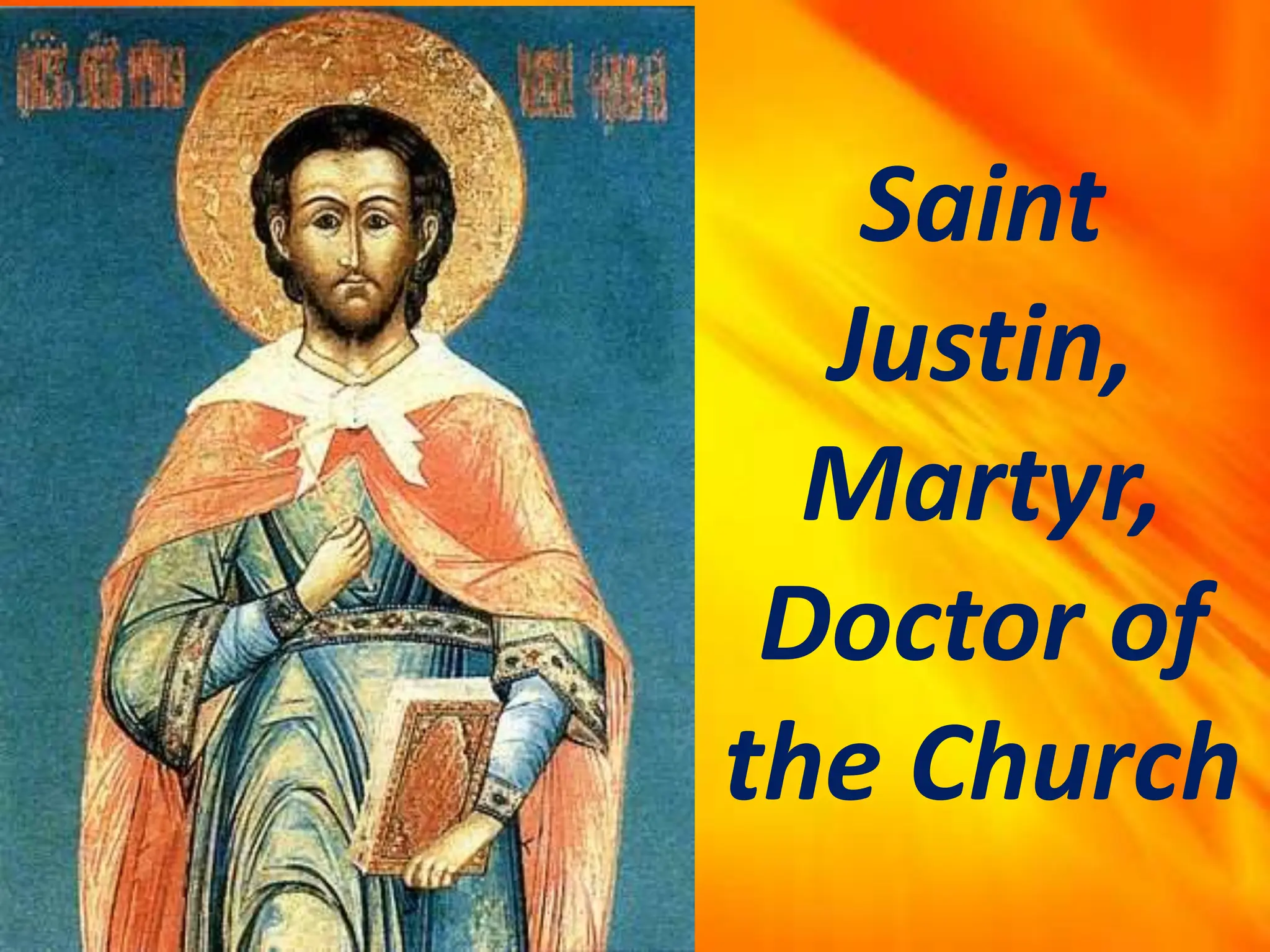 Saint Justin, martyr, doctor of the Church.pptx