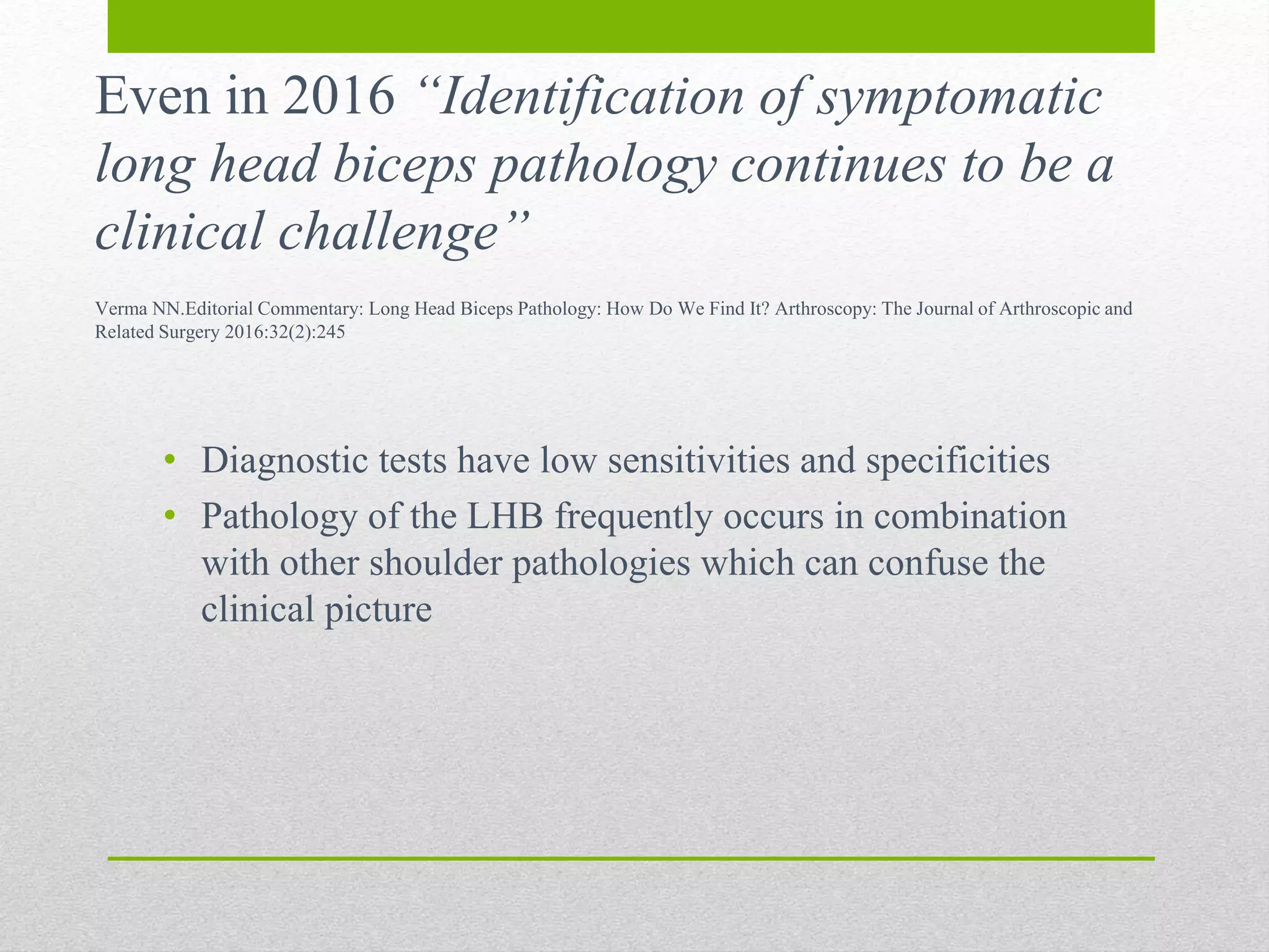 Shoulder arthroscopy does not adequately visualise pathology of the LHB ...