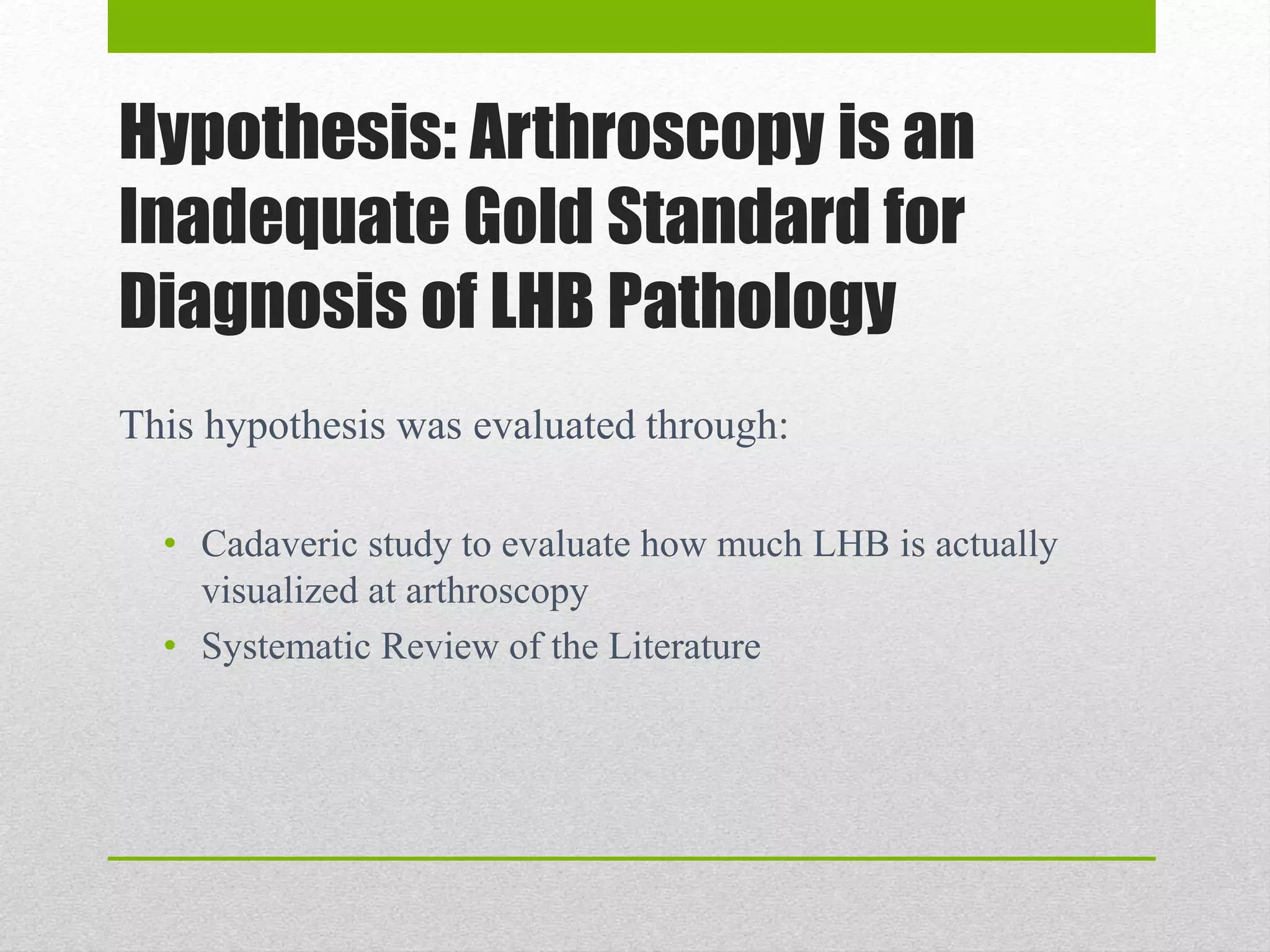 Shoulder arthroscopy does not adequately visualise pathology of the LHB ...