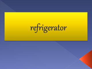 refrigerator | PPTX