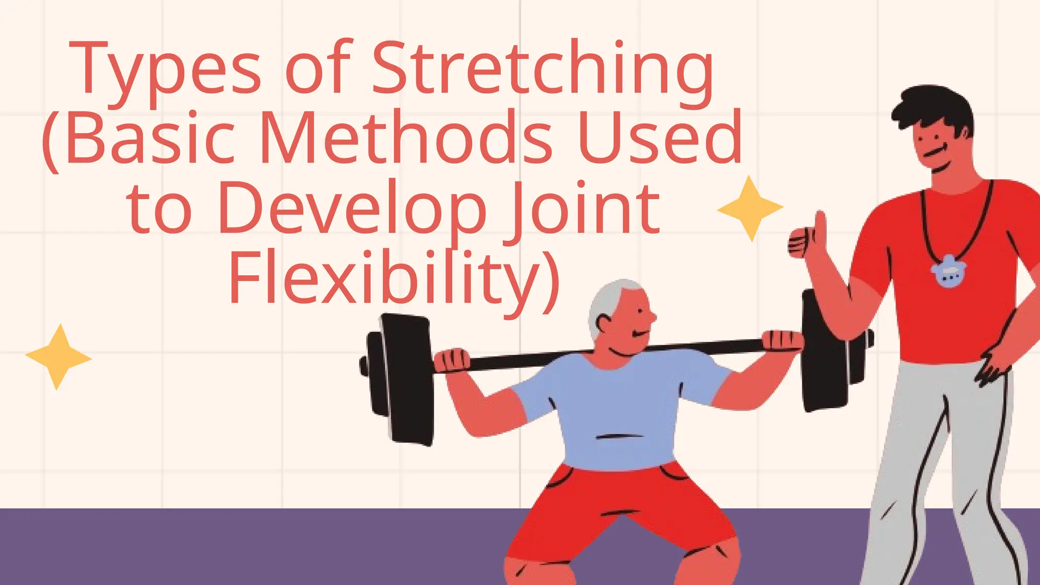 Types of Stretching (Basic Methods Used to Develop Joint Flexibility).pptx