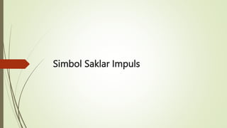 Saklar Impuls Untuk Menunjang Pembelajaran Praktikum.pptx