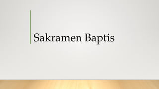 Sakramen Baptis Katolik dan penjelasannya.pptx