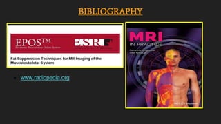 Fat suppression techniques in MRI | PPTX