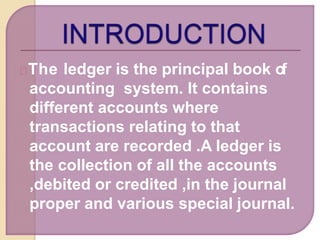 ledger - meaning,maintaince,entry posting | PPTX