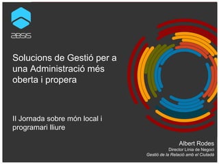 Solucions de Gestió per una administració més oberta i propera | PDF