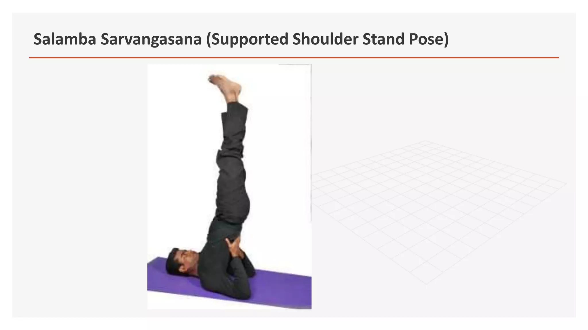 Salamba Sarvangasana (Supported Shoulder Stand Pose) | PPTX